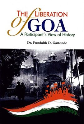 THE LIBERATION OF GOA A Participant’s View of History – GRANTH ABHIMAN